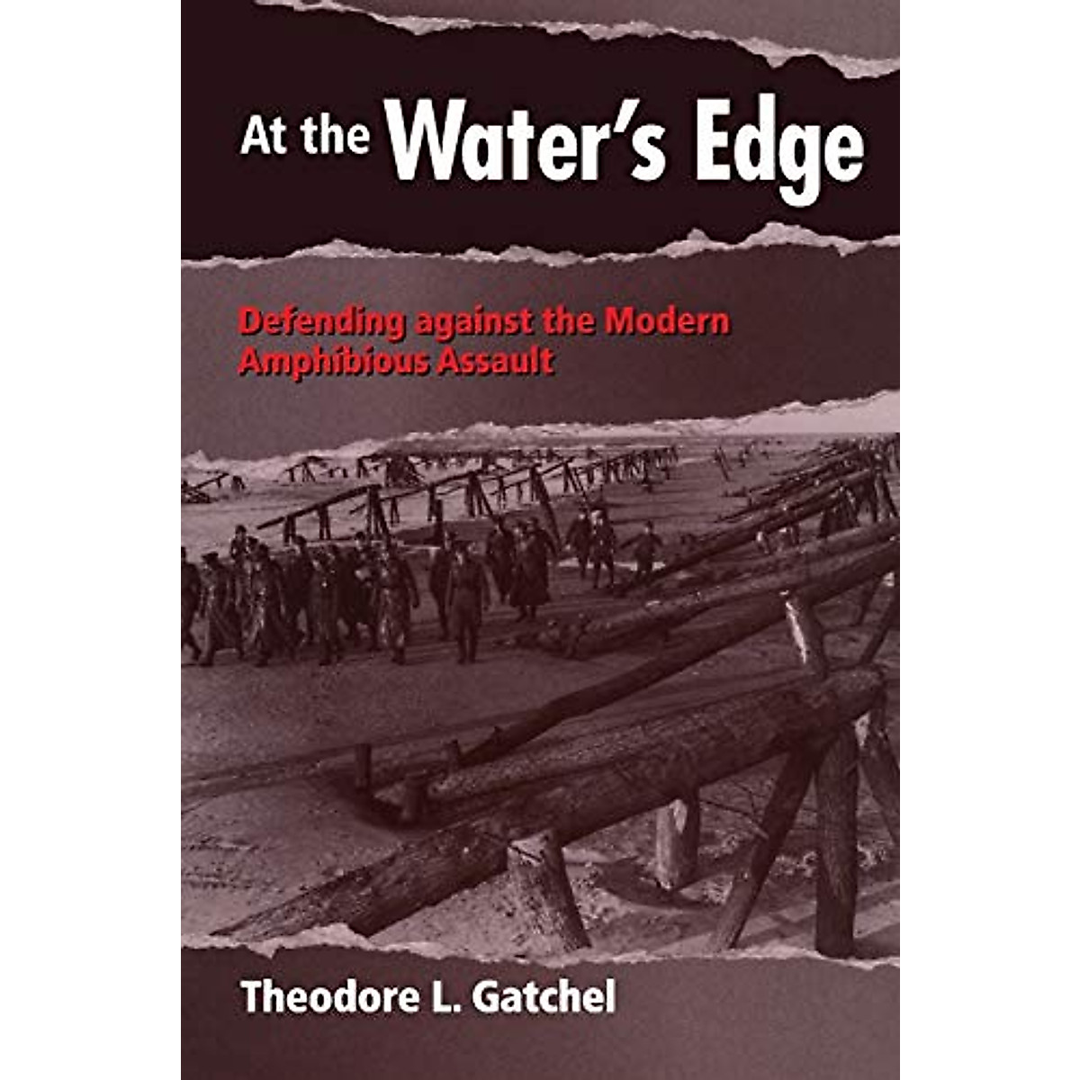 At the Water's Edge: Defending Against the Modern Amphibious Assault