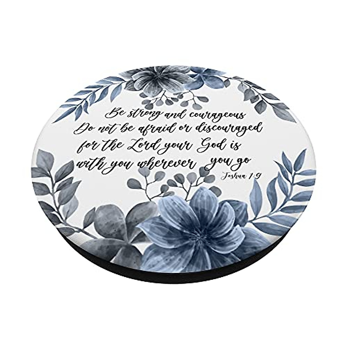 Joshua 1 9 Christian Bible Verse Blue Floral Scripture Quote PopSockets Swappable PopGrip