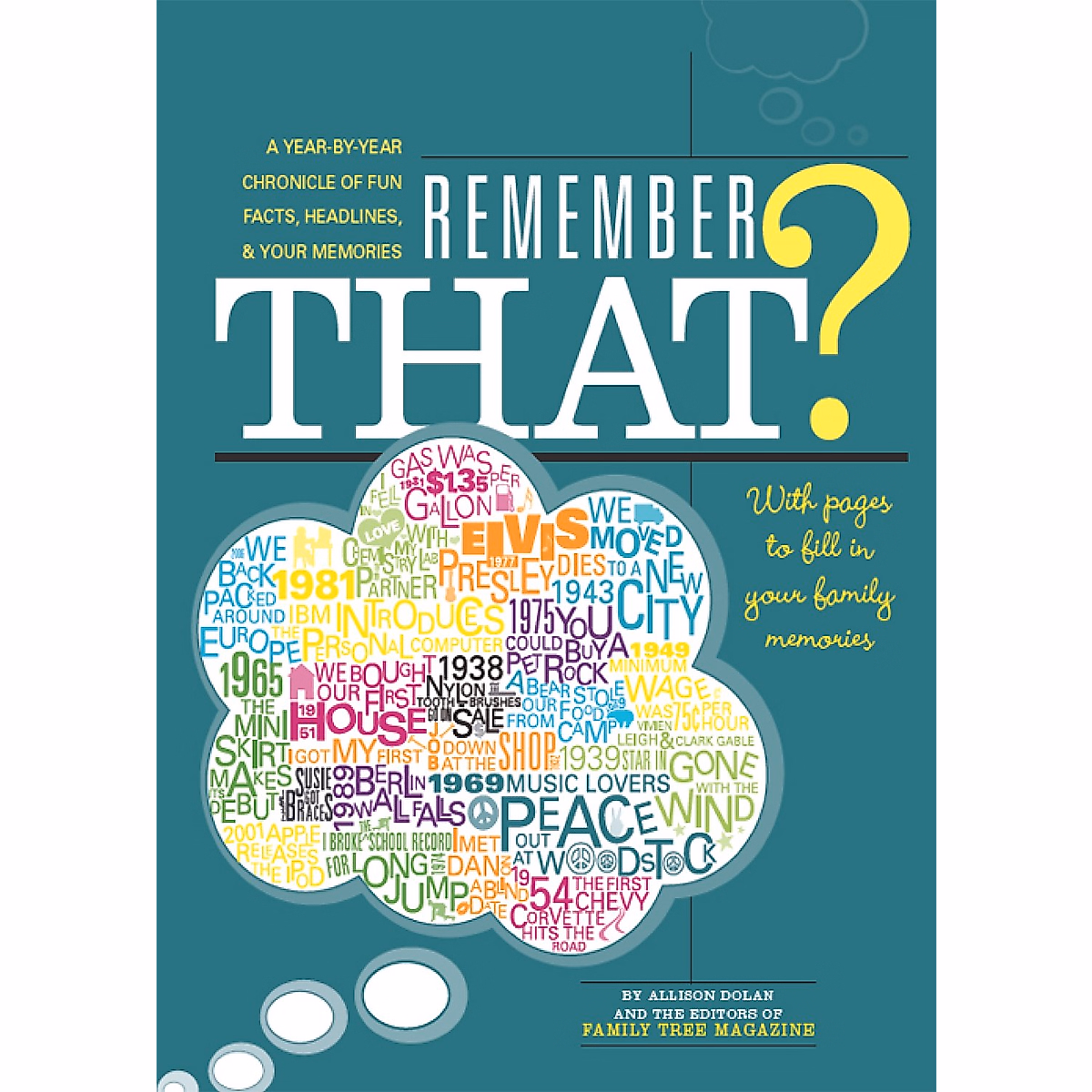 Remember That?: A Year-by-Year Chronicle of Fun Facts, Headlines, & Your Memories