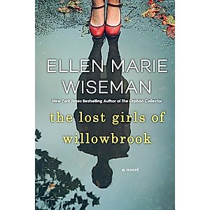 The Lost Girls of Willowbrook: A Heartbreaking Novel of Survival Based on True History