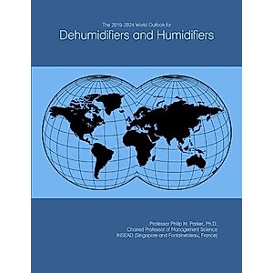 The 2019-2024 World Outlook for Dehumidifiers and Humidifiers