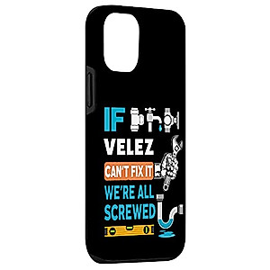 iPhone 12/12 Pro Funny plumber custom name if Velez can't fix it we're all Case