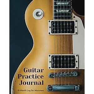 Guitar Practice Journal: 12 Month Log for Musicians (Electric Guitar Version) (Music Practice Journals)