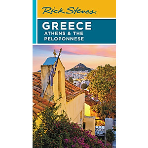 Rick Steves Greece: Athens & the Peloponnese (The Rick Steves' Greece)