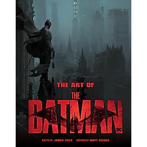 The Art of The Batman: The Official Behind-the-Scenes Companion to the Film
