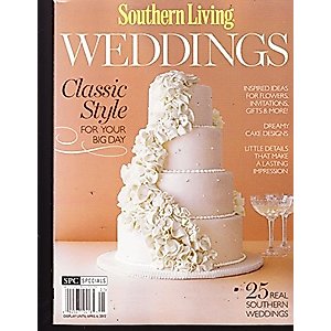SOUTHERN LIVING WEDDINGS, 2012 SPECIAL (CLASSIC STYLE FOR YOUR BIG DAY)
