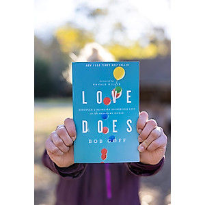 Love Does: Discover a Secretly Incredible Life in an Ordinary World