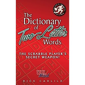 The Dictionary of Two-Letter Words - The Scrabble Player's Secret Weapon!: Master the Building-Blocks of the Game with Memorable Definitions of All 127 Words (UOL Mind)