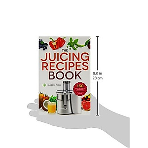 The Juicing Recipes Book: 150 Healthy Juicer Recipes to Unleash the Nutritional Power of Your Juicing Machine