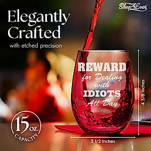 shop4ever Reward for Dealing With Idiots All Day Funny Laser Engraved Stemless Funny Wine Glass Gift for Her