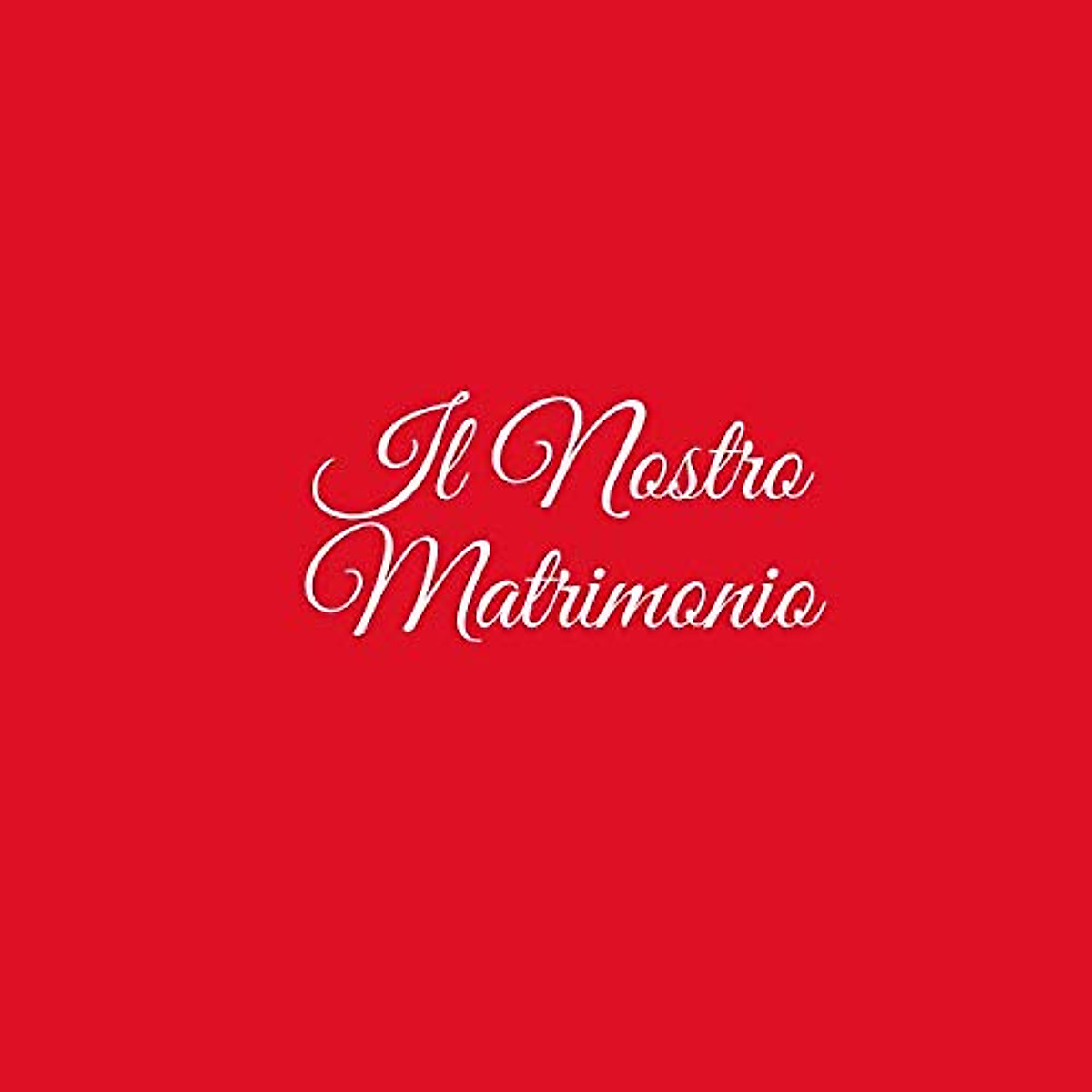 Il Nostro Matrimonio: Libro degli ospiti Il Nostro Matrimonio Guest book decorazioni accessori idee regalo nozze per matrimonio fratello sorella sposi ... matrimonio Copertina Rosso (Italian Edition)