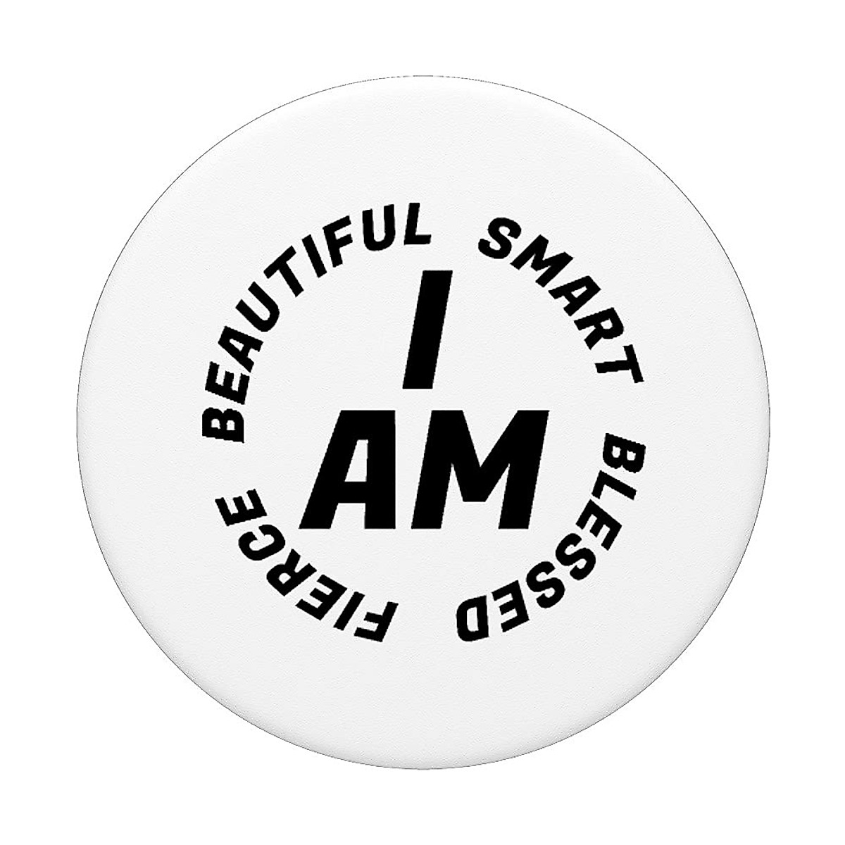 I AM Fierce Beautiful Smart Blessed Inspire Positive Message PopSockets Swappable PopGrip