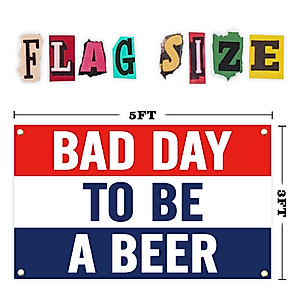 Bad Day To Be A Beer Flag Banner 3x5 Feet Tapestry with 4 Brass Grommets For College Dorm Room Man Cave Frat Wall Outdoor Indoor Decor