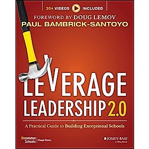 Leverage Leadership 2.0: A Practical Guide to Building Exceptional Schools
