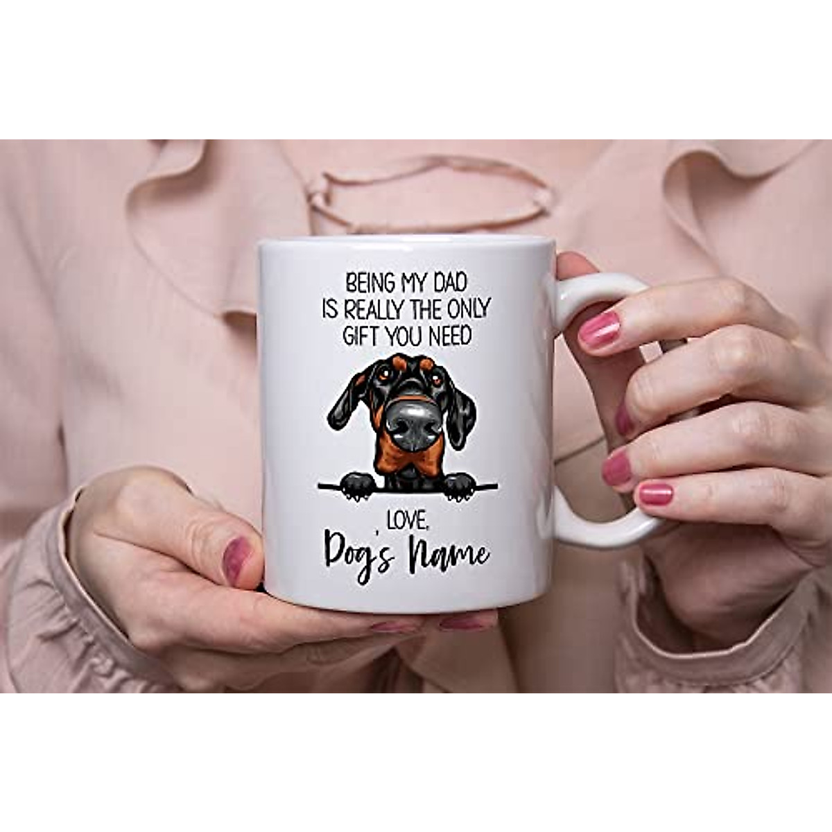 Personalized Doberman Pinscher Coffee Mug, Custom Dog Name, Customized Gifts For Dog Dad, Father's Day, Gifts For Dog Lovers, Being My Dad is the Only Gift You Need