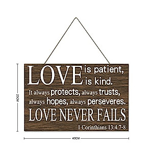 Rustic Wooden Plaque Love is Patient is Kind. It Always Protects Always Trusts Always Hopes Always perseveres. Love Never Fails 1 Corinthians 13:4.7 8 C-25x40cm Wooden Sign Wall Decoration Inspirational Wall Art
