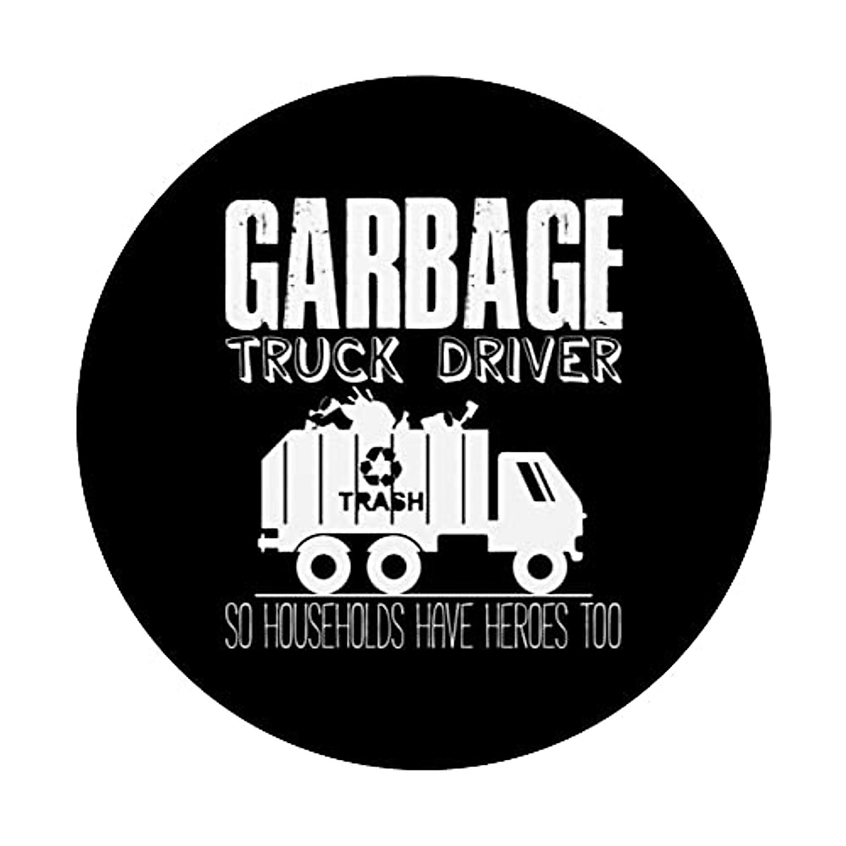 Garbage Truck Driver Joke Trucks Recycling Waste Bin RCV PopSockets Swappable PopGrip