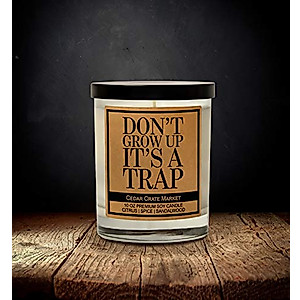 Don't Grow Up It's A Trap, Kraft Label Scented Soy Candle, Citrus, Spice, Sandalwood, 10 Oz. Glass Jar Candle, Made in The USA, Decorative Candles, Funny and Sassy Gifts