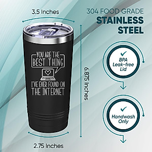 You Are The Best Thing I Ever Found on The Internet Insulated Tumbler 20 oz. with Lid, Stainless Steel Cups Travel Coffee Mug Valentine's Day Gift (Black)