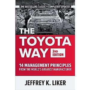 The Toyota Way, Second Edition: 14 Management Principles from the World's Greatest Manufacturer
