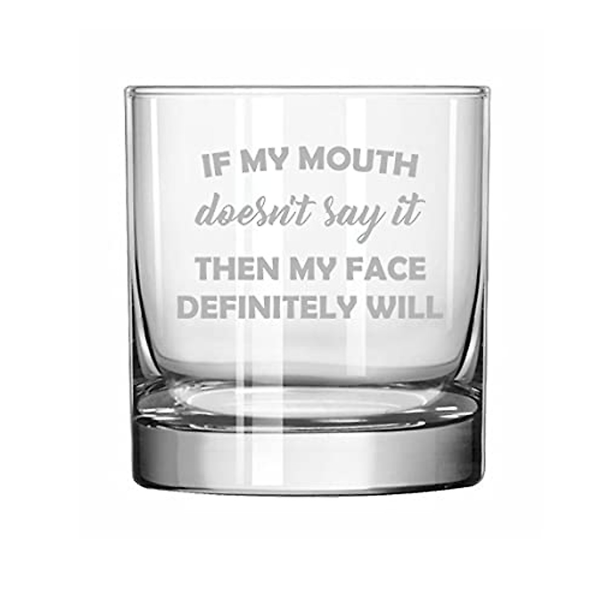 MIP Brand Rocks Whiskey Old Fashioned Glass If My Mouth Doesn't Say It Then My Face Definitely Will Funny