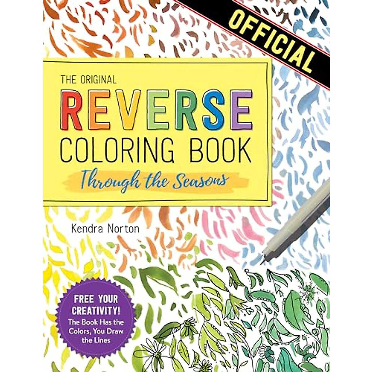 The Reverse Coloring Book™: Through the Seasons: The Book Has the Colors, You Make the Lines