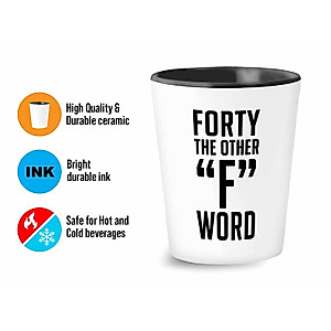 Bubble Hugs Birthday Shot Glass 1.5oz - Forty The Other F Word - B'Day Cake Party Sarcasm Funny Celebration Milestone Event Positive Vibes