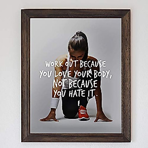 "Work Out Because You Love Your Body" Motivational Exercise Sign -8 x 10" Wall Art Print-Ready to Frame. Inspirational Fitness Print for Home-Office-Gym-Studio Decor. Great Gift of Motivation!
