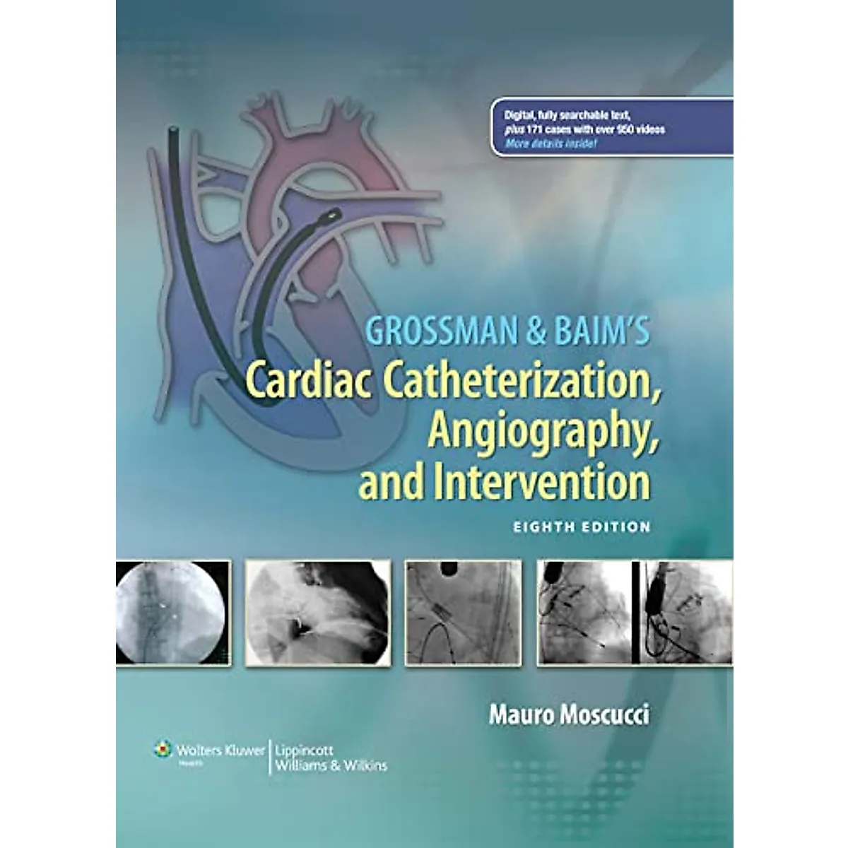 Grossman & Baim's Cardiac Catheterization, Angiography, and Intervention
