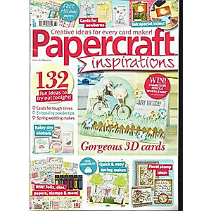PAPER CRAFT INSPIRATIONS, MAY, 2017 ISSUE, 164 CREATIVE IDEAS FOR EVERY CARD