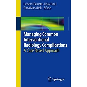 Managing Common Interventional Radiology Complications: A Case Based Approach