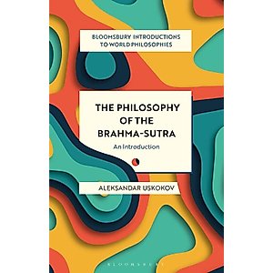 The Philosophy of the Brahma-sutra: An Introduction (Bloomsbury Introductions to World Philosophies)