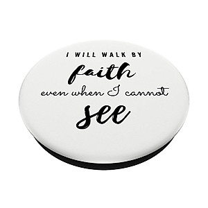 I Will Walk By Faith Christian Bible Verse Quotes PopSockets Grip and Stand for Phones and Tablets