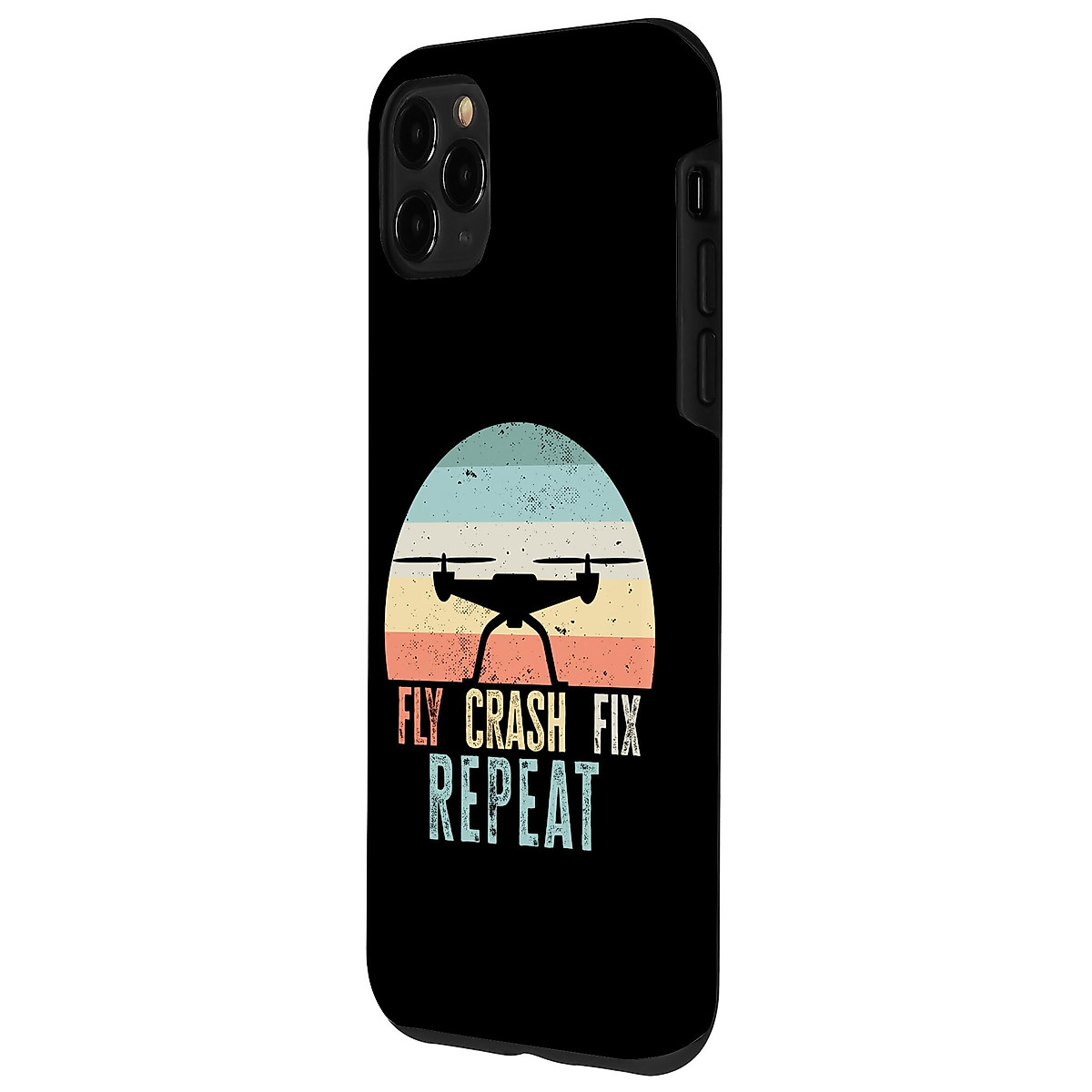 iPhone 11 Pro Max Fly Crash Fix Repeat - Funny FPV Drone Pilot Racing Quad Case