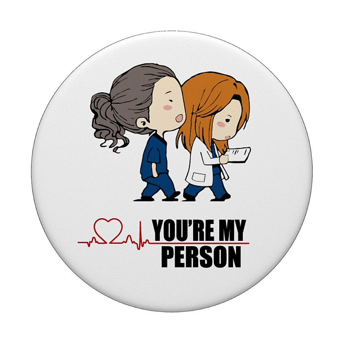 You're My Person Nurses Doctors Besties Friends PopSockets PopGrip: Swappable Grip for Phones & Tablets PopSockets Standard PopGrip