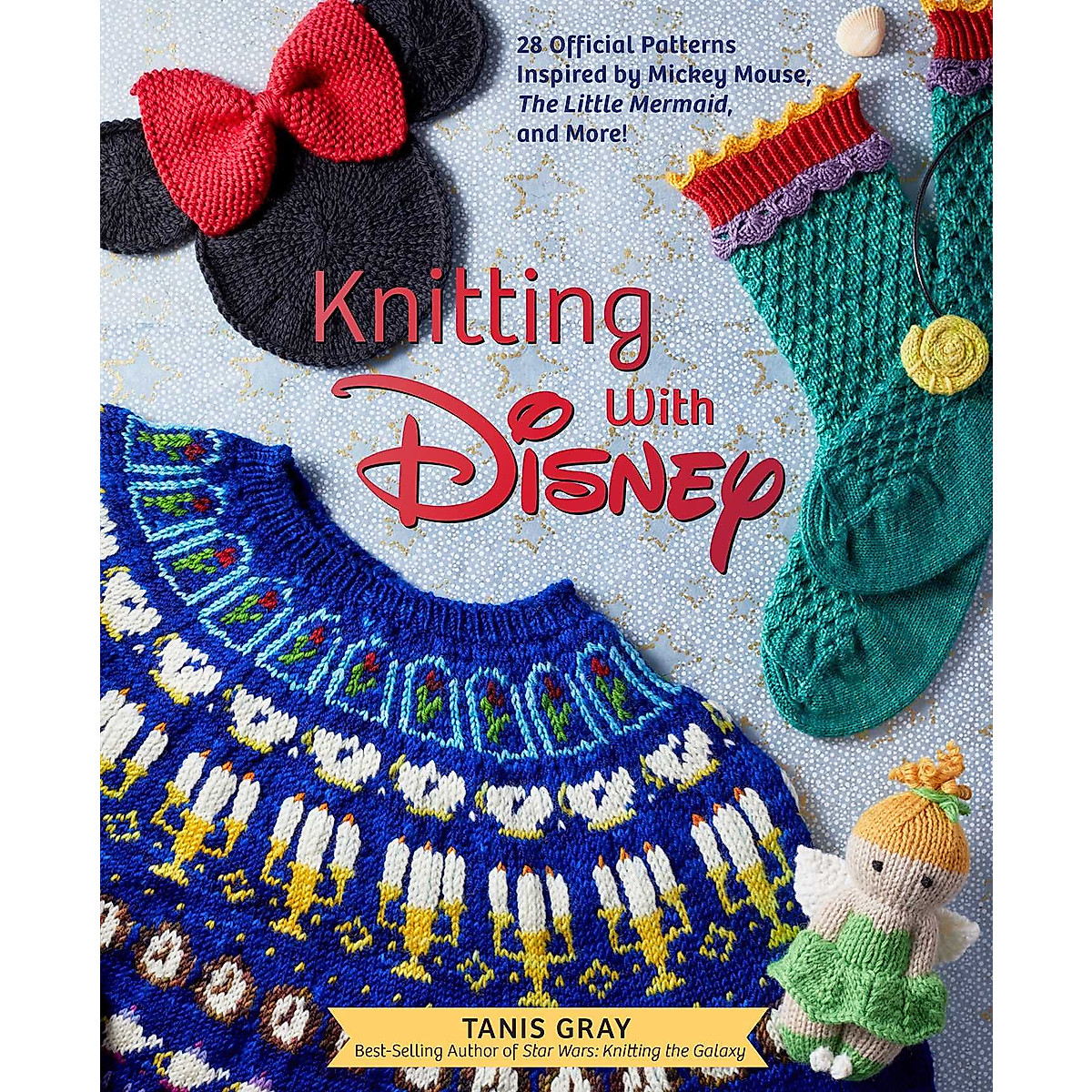Knitting with Disney: 28 Official Patterns Inspired by Mickey Mouse, The Little Mermaid, and More! (Disney Craft Books, Knitting Books, Books for Disney Fans)