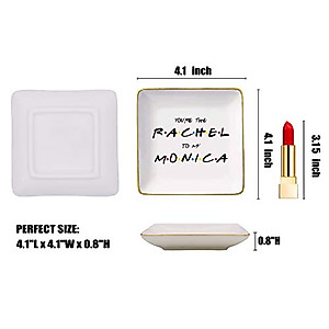 The One Where Friends - You are The Rachel to My Monica – Ceramic Jewelry Holder Ring Dish Trinket Box Tray – Long Distance Friendship Gift for Her- Christmas Birthday Gift for Best Friends Women
