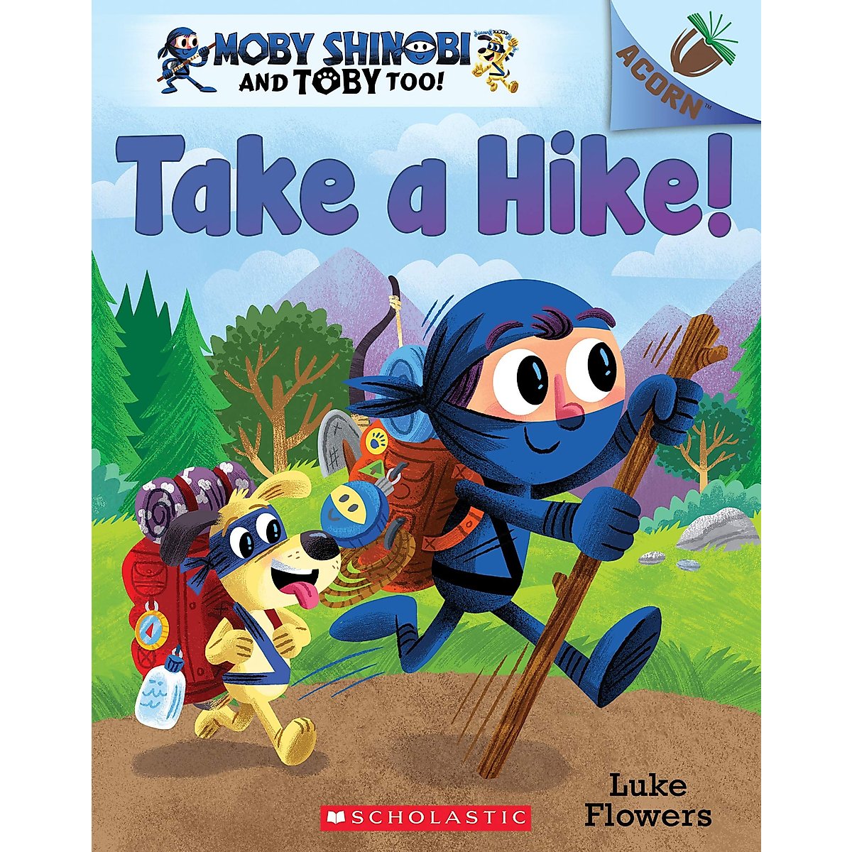Take a Hike!: An Acorn Book (Moby Shinobi and Toby Too! #2)