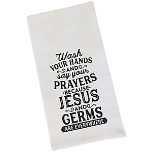 Wash Your Hands And Say Your Prayers Because Jesus And Germs Are Everywhere - Funny Flour Sack, Bathroom or Kitchen Towel