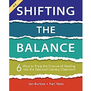 Shifting the Balance: 6 Ways to Bring the Science of Reading into the Balanced Literacy Classroom