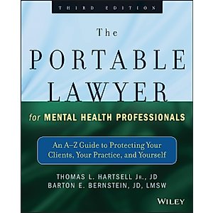 The Portable Lawyer for Mental Health Professionals: An A-Z Guide to Protecting Your Clients, Your Practice, and Yourself