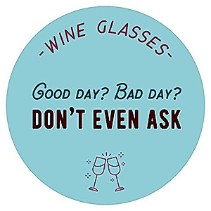 Good Day - Bad Day - Don't Even Ask Wine Glass (Set of 2)