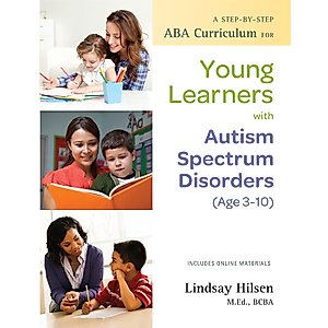 A Step-by-Step ABA Curriculum for Young Learners with Autism Spectrum Disorders (Age 3-10)