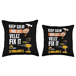 Handyman Handywoman Velez fix everything Keep Calm and let Velez fix it Handyman, Construction Worker Throw Pillow, 16x16, Multicolor