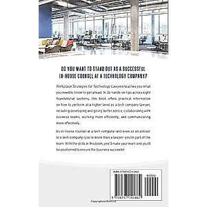 Workplace Strategies for Technology Lawyers: 36 Practical Tips on How to Communicate More Effectively, Work More Efficiently, and Give Better Advice as In-House Counsel at a Tech Company