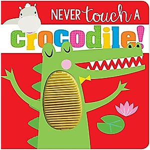 Never Touch a Crocodile!