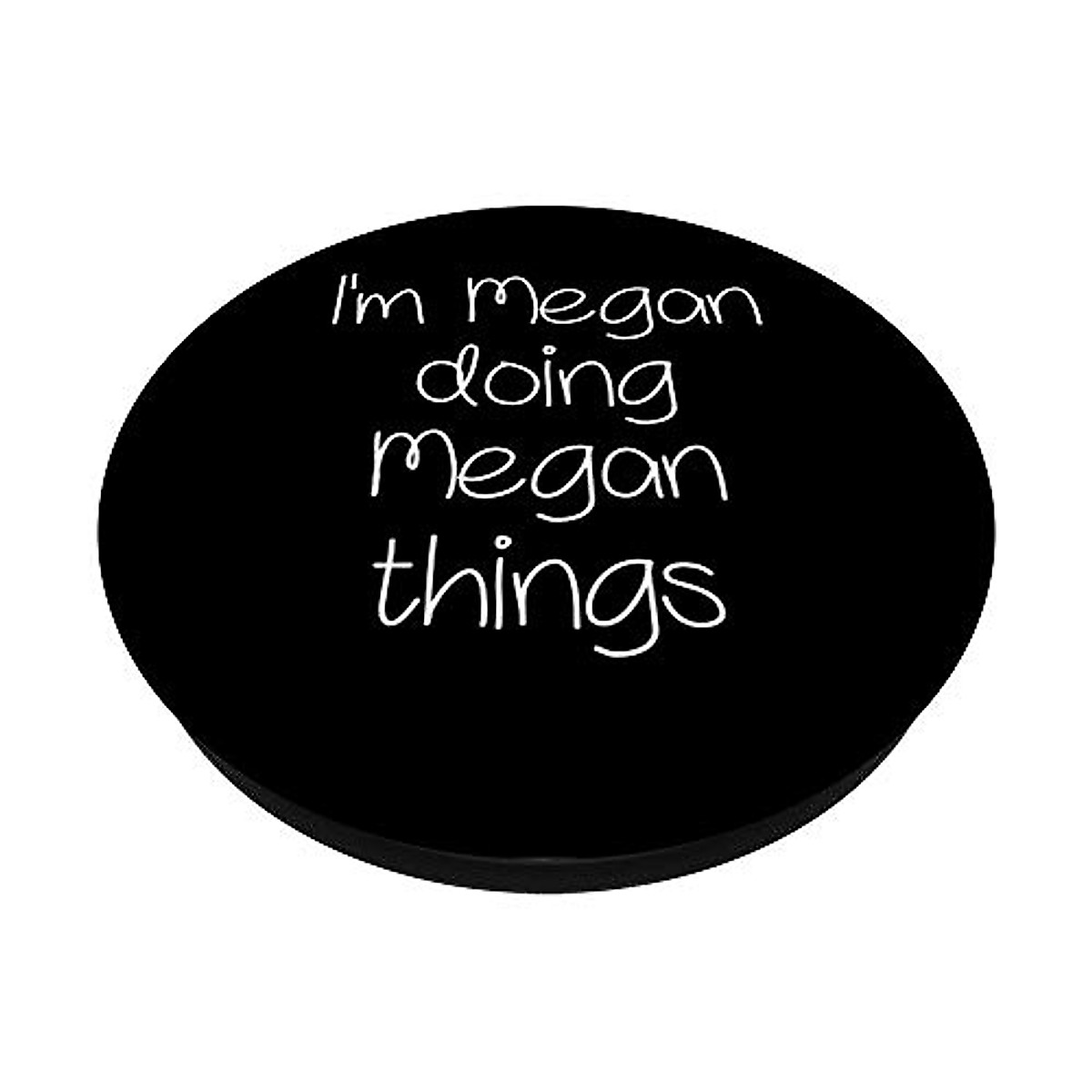 I'm MEGAN Doing Funny Things Women Name Birthday Gift Idea PopSockets PopGrip: Swappable Grip for Phones & Tablets