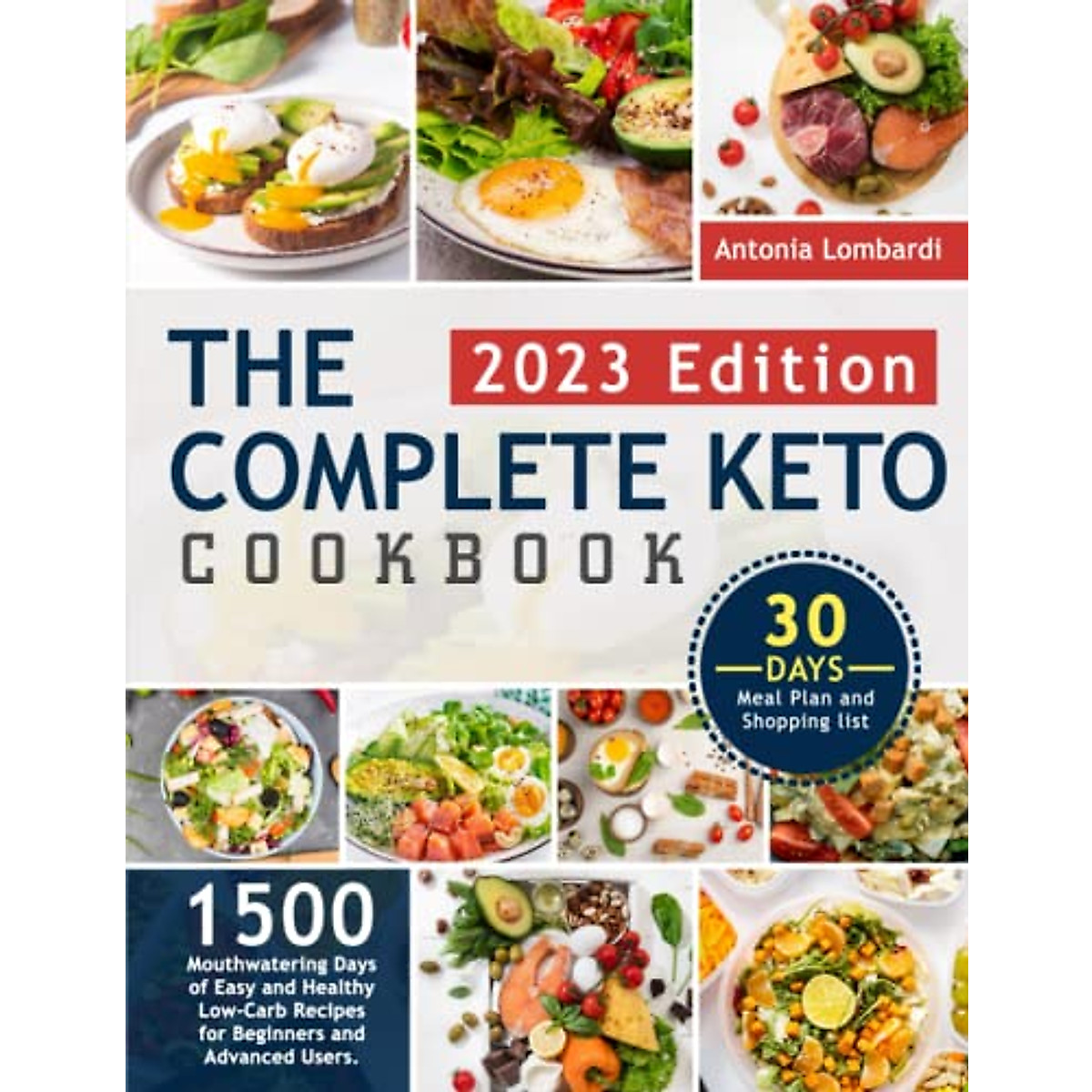 The Complete Keto Cookbook: 1500 Mouthwatering Days of Easy and Healthy Low-Carb Recipes for Beginners and Advanced Users. Include 30 Days Meal Plan and Shopping list.