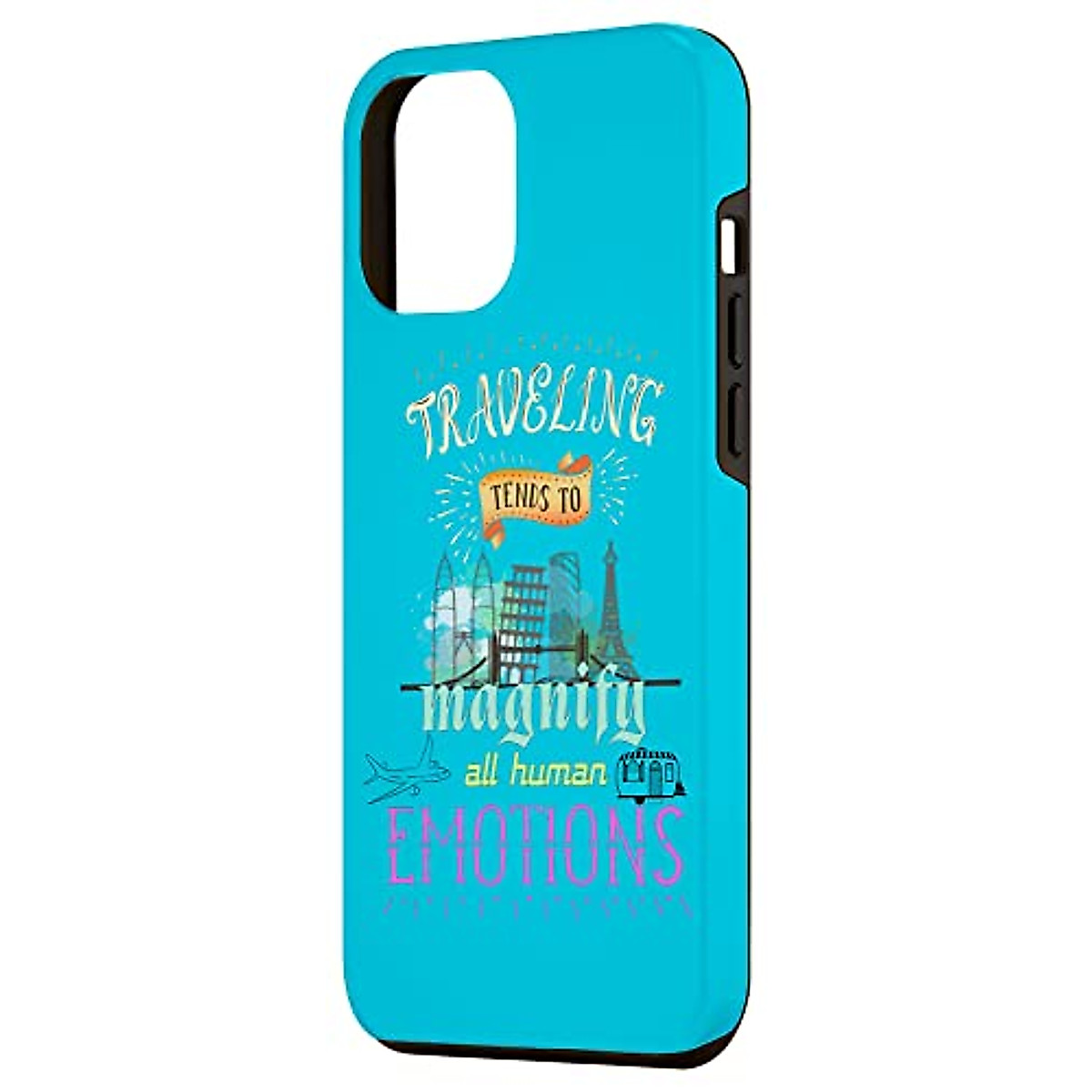 iPhone 12 Pro Max Traveling tends to magnify all human emotions, quote Case