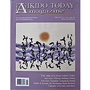 November/December 2003 Aikido Today Magazine Mitsugi Saotome Sensei Tadahide Yamamoto Sensei